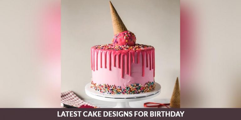 Latest Cake Designs for Birthday | Birthday Cakes